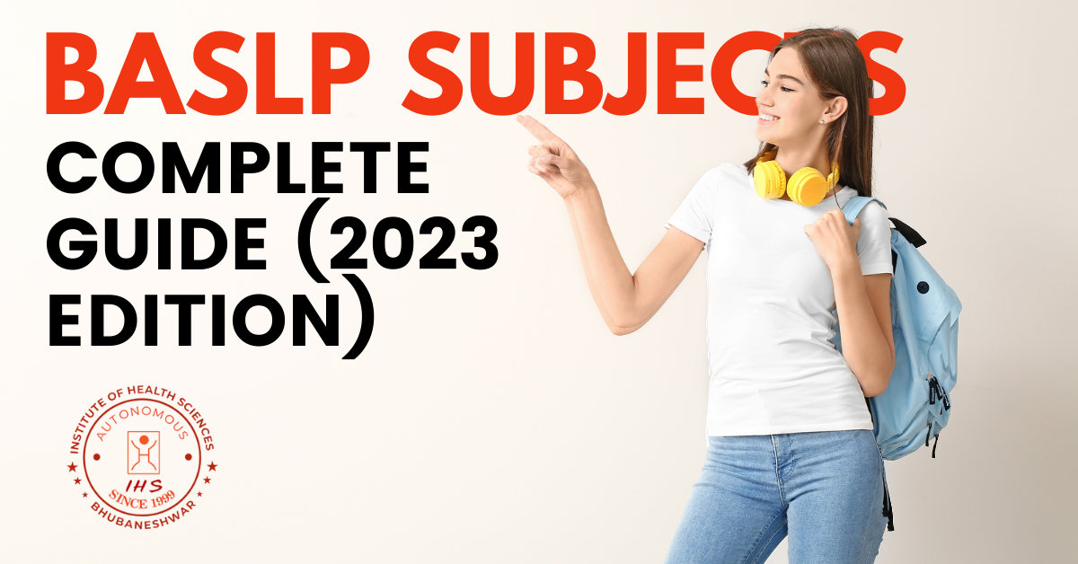 BASLP Subjects: The Complete Guide In 2023 (July) & Beyond