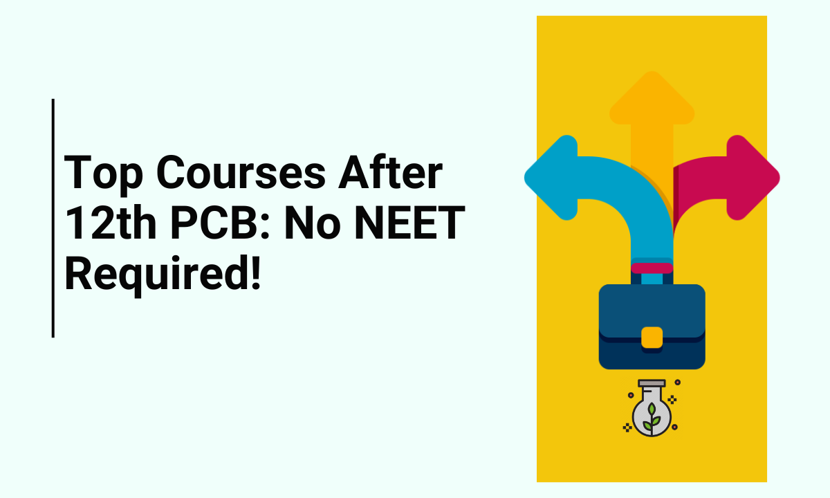 Top Courses After 12th PCB: No NEET Required!