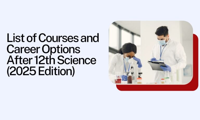 List of Courses and Career Options After 12th Science (2025 Edition)