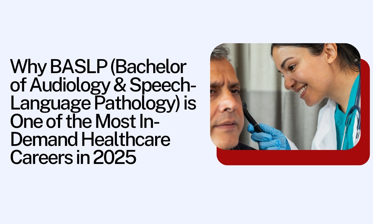 Why BASLP (Bachelor of Audiology & Speech-Language Pathology) is One of ...