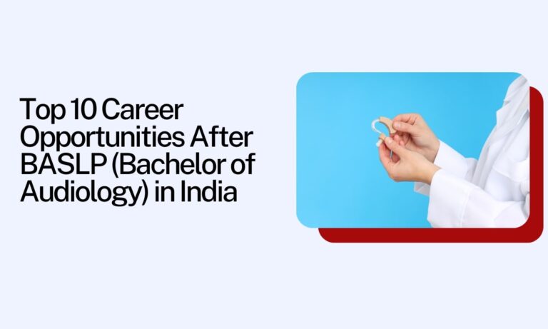 Top 10 Career Opportunities After BASLP (Bachelor of Audiology) in India